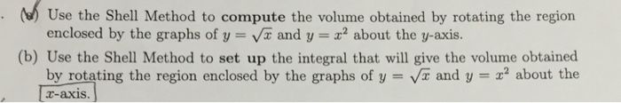 Solved Use the Shell Method to compute the volume obtained | Chegg.com