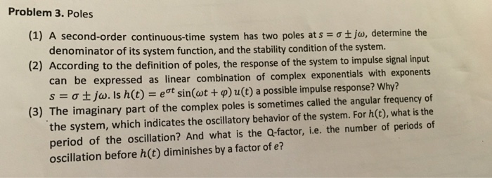 Solved A Second Order Continuous Time System Has Two Poles