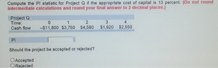 Solved Compute the PI statistic for Project Q if the | Chegg.com