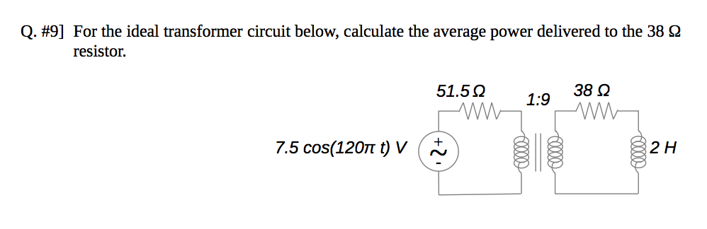 Solved 2.9) for the ideal transformer circuit below, | Chegg.com