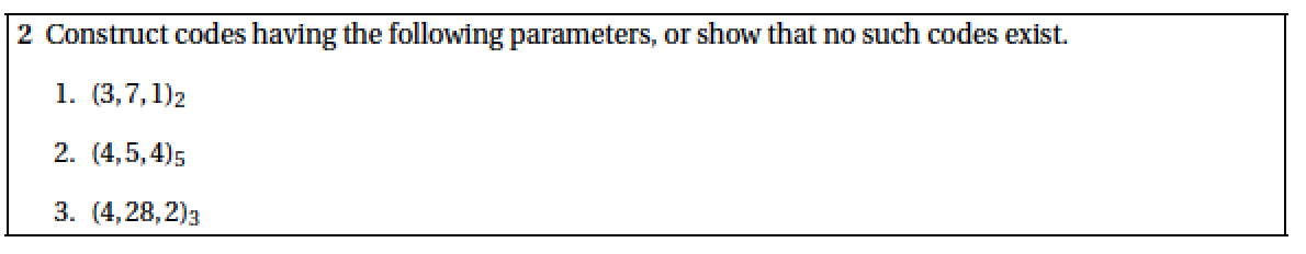 Solved 2 Construct codes having the following parameters, or | Chegg.com