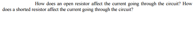 Solved How does an open resistor affect the current going | Chegg.com