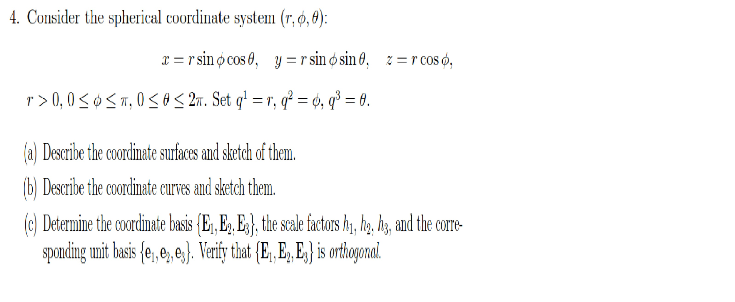 Solved Consider the spherical coordinate system (r, phi, | Chegg.com