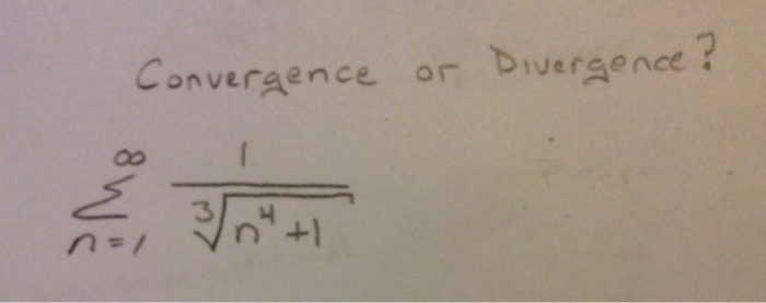 Solved Convergence or divergence? Sigma 1/ cube root (n^4 + | Chegg.com Solved Convergence or divergence? Sigma 1/ cube root (n^4 + | Chegg.com