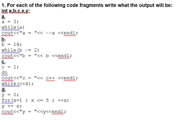 Solved For each of the following code fragments write what | Chegg.com