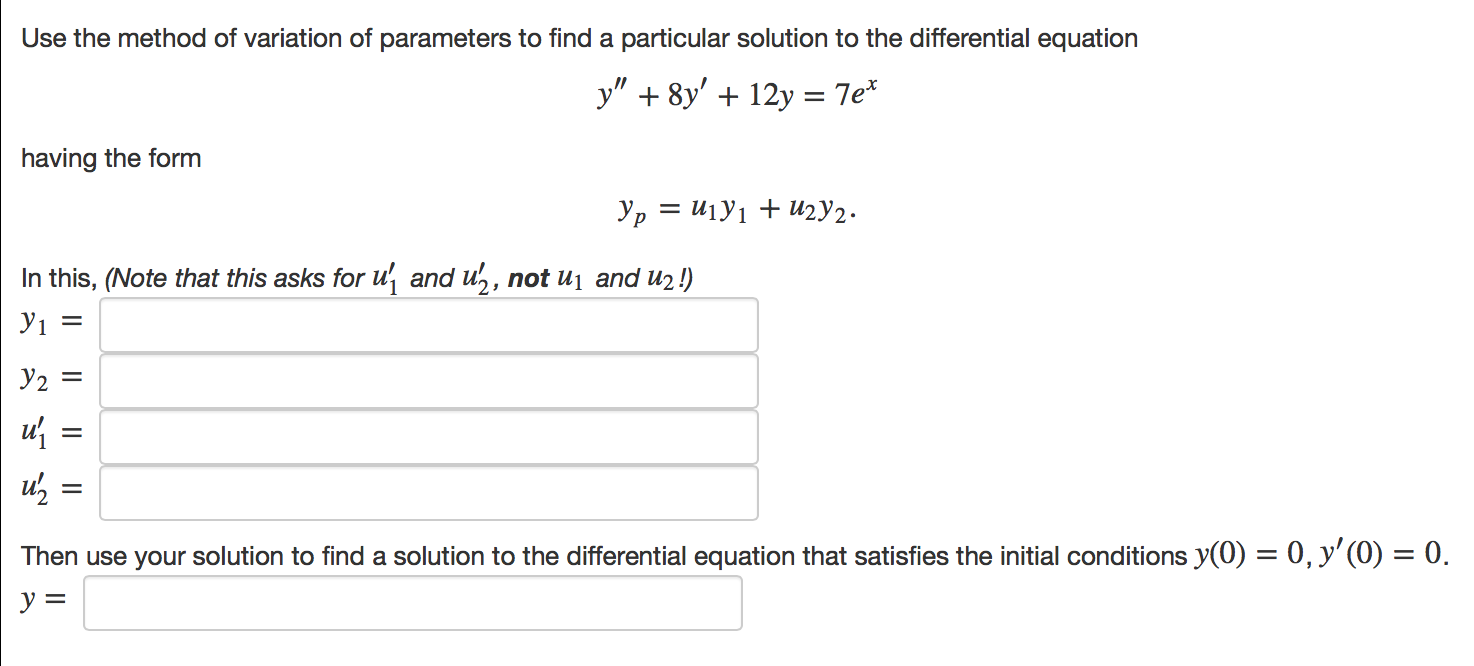 Solved Use The Method Of Variation Of Parameters To Find A