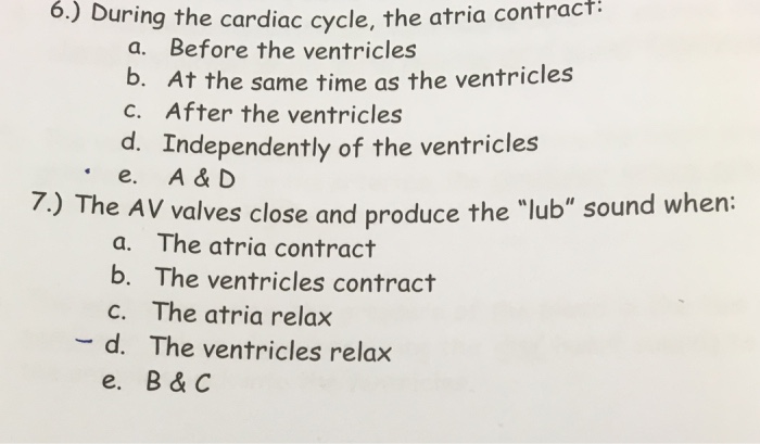 Solved During the cardiac cycle, the atria contract: Before | Chegg.com