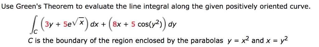 Solved Use Green's Theorem to evaluate the line integral | Chegg.com