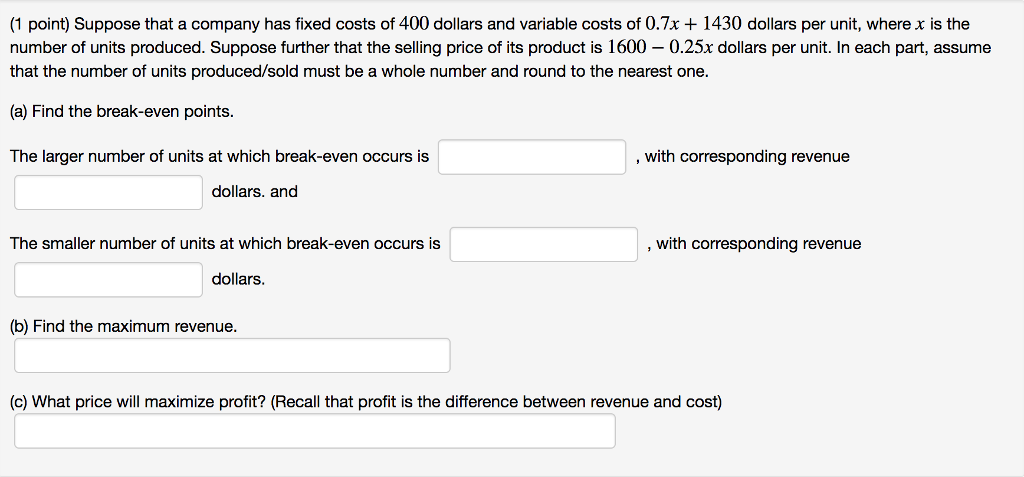 Solved (1 point) Suppose that a company has fixed costs of | Chegg.com