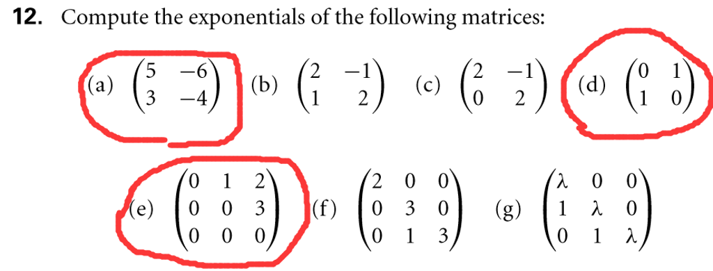 Solved Compute the exponentials of the following matrices: | Chegg.com