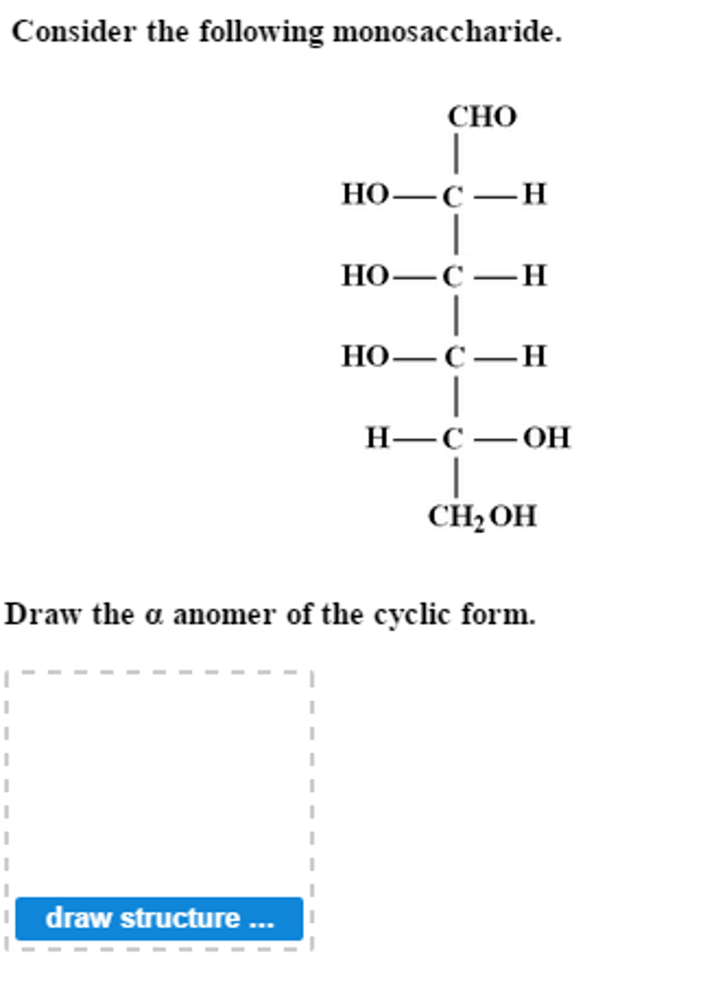 Solved Consider the following monosaccharide. Draw the | Chegg.com