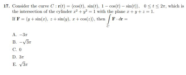 Solved 17. Consider the curve C : r(t)-(cos(t), sin(t), | Chegg.com