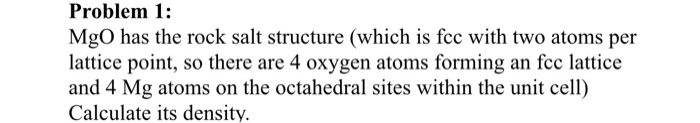 Solved MgO has the rock salt structure (which is fee with | Chegg.com