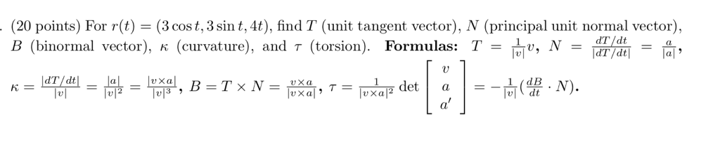 Solved (20 points) For r(t) = (3 cost. 3sin t.4t), find T | Chegg.com