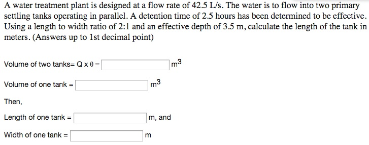 Solved A water treatment plant is designed at a flow rate of | Chegg.com