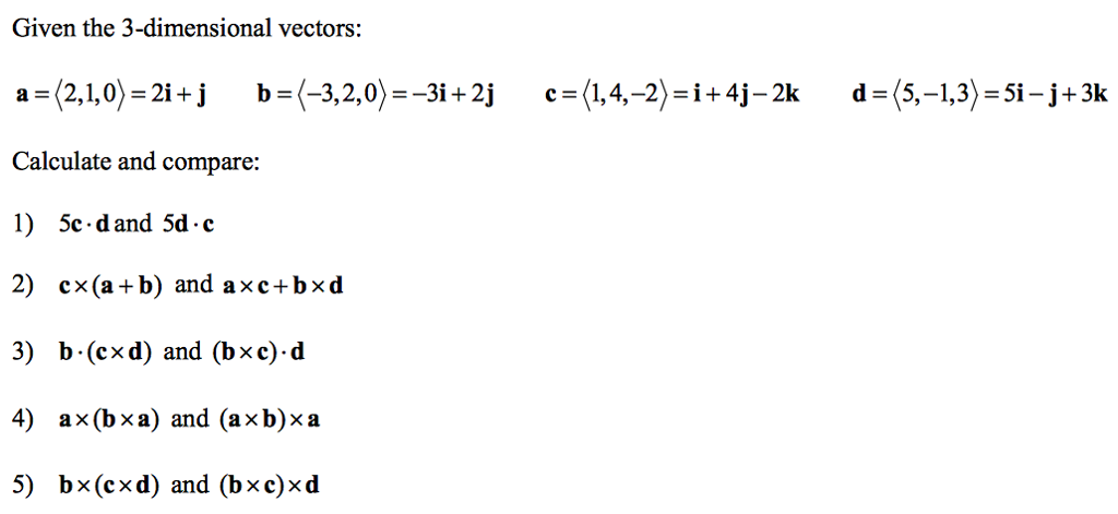 Solved Given the 3-dimensional vectors: Calculate and | Chegg.com