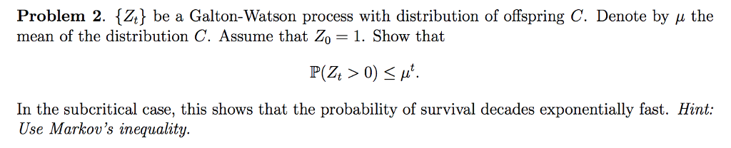 Solved Problem 2, {a be a Galton-Watson process with | Chegg.com