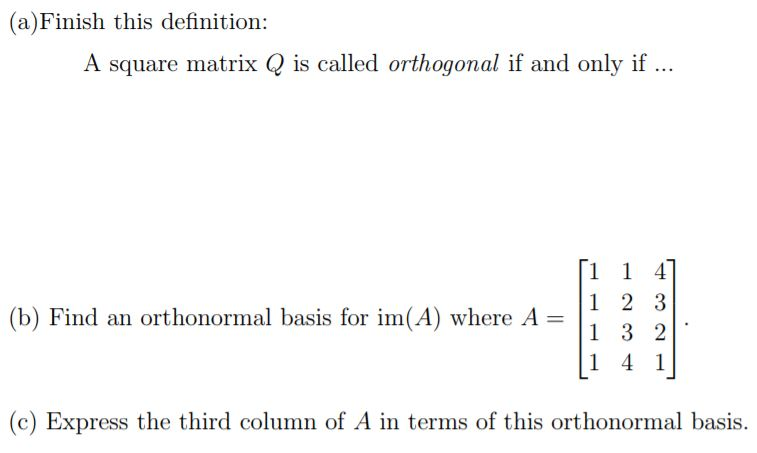 Solved (a)Finish this definition: A square matrix Q is | Chegg.com