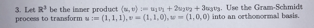 Solved 3.Let R3 be the inner product := u1v1 + u2v2 | Chegg.com