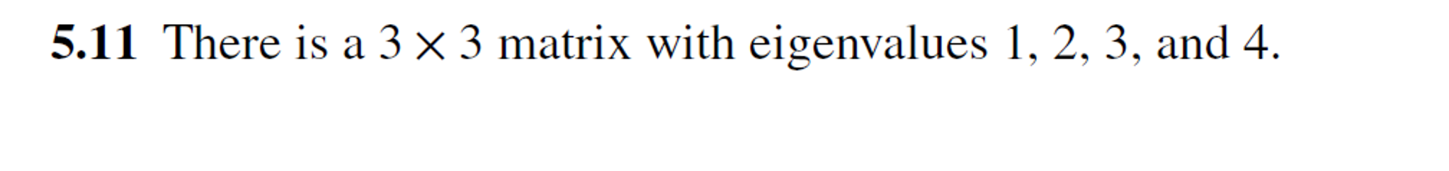 Solved There Is A 3 Times 3 Matrix With Eigenvalues 1 2 3