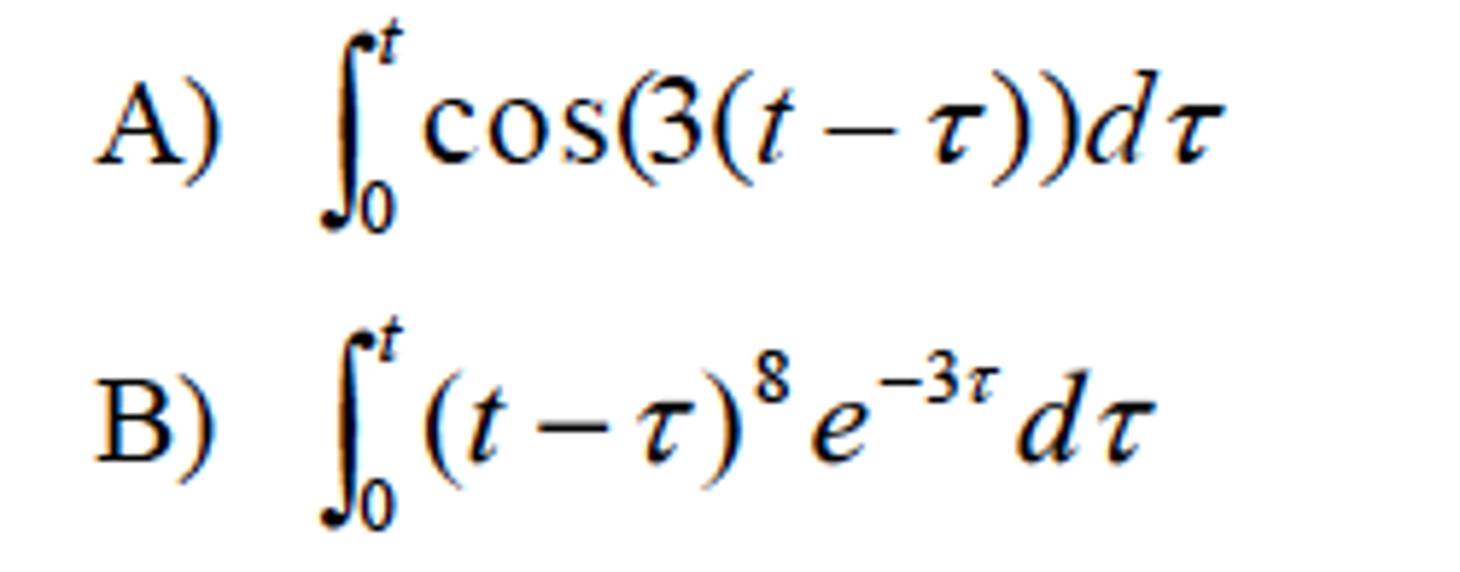 Solved Evaluate the following integrals integral_0^t cos | Chegg.com Solved Evaluate the following integrals integral_0^t cos | Chegg.com