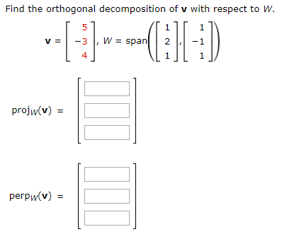 Solved Find the orthogonal decomposition of v with respect | Chegg.com