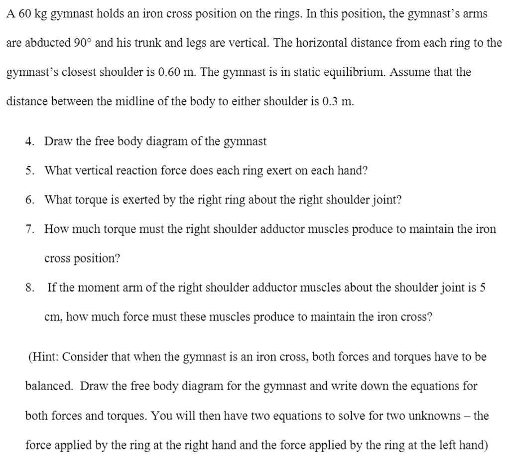 A 60 kg gymnast holds an iron cross position on the | Chegg.com