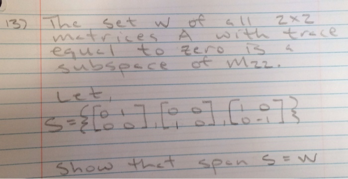 Solved The set W of all 2 times 2 metrices A with trace | Chegg.com