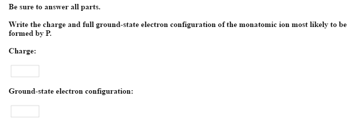 Solved Write the charge and full ground-state electron | Chegg.com Solved Write the charge and full ground-state electron | Chegg.com