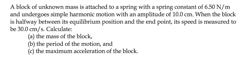 Solved A block of unknown mass is attached to a spring with | Chegg.com