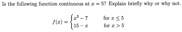 Solved Is the following function continuous at x = 5? | Chegg.com