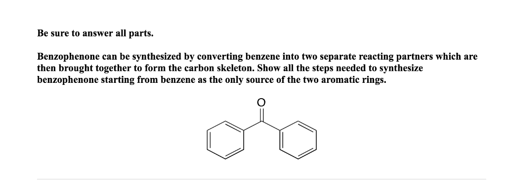 Solved Benzophenone can be synthesized by converting benzene | Chegg.com