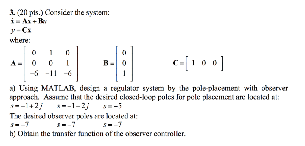 Solved 3. (20 pts.) Consider the system: x=Ax + Bu where: 0 | Chegg.com