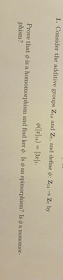 Solved 1. Consider the additive groups Z14 and Z7, and | Chegg.com