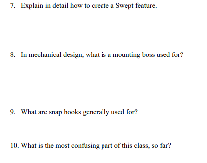 Solved 7. Explain in detail how to create a Swept feature. | Chegg.com