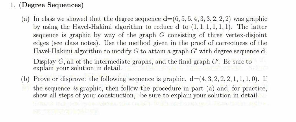 Solved 1. (Degree Sequences) (a) In class we showed that the | Chegg.com