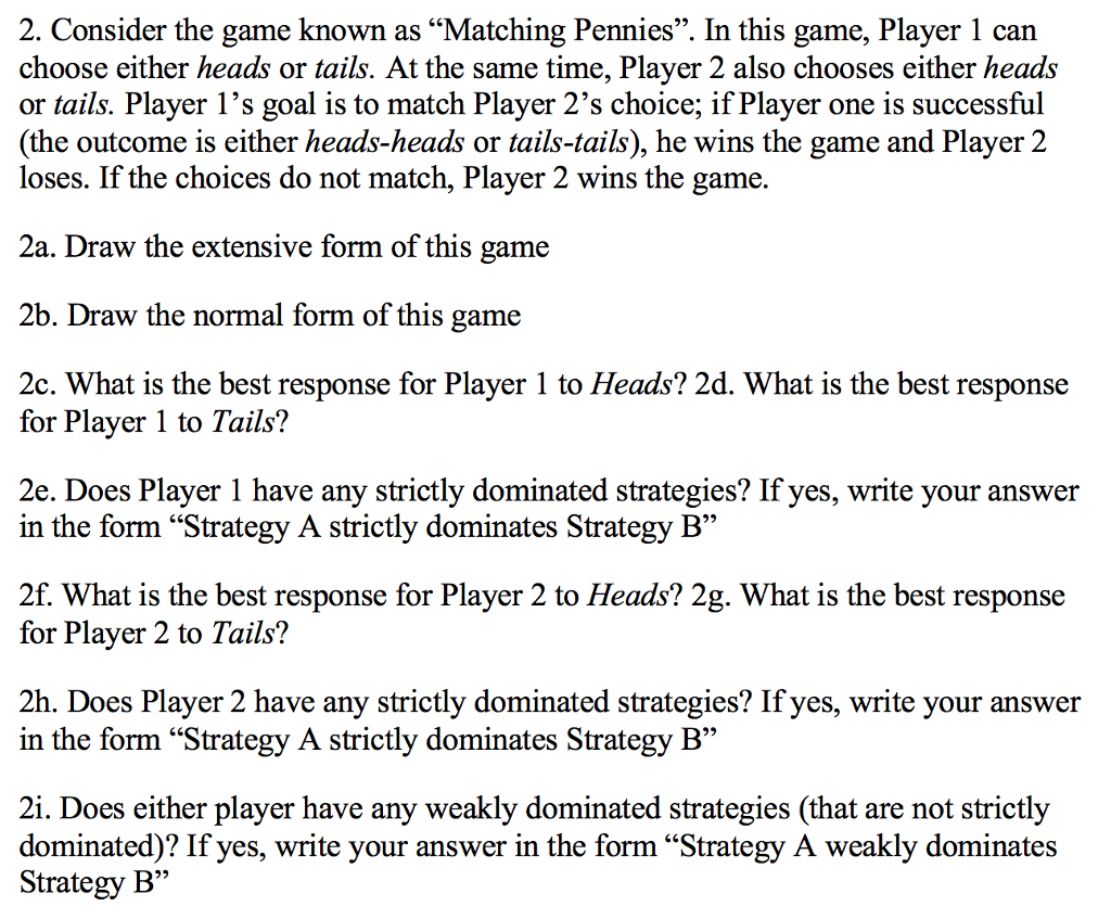 Solved 2. Consider the game known as "Matching Pennies". In | Chegg.com