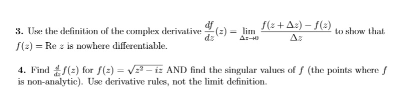 Solved Use the definition of the complex derivative df/dz(z) | Chegg.com