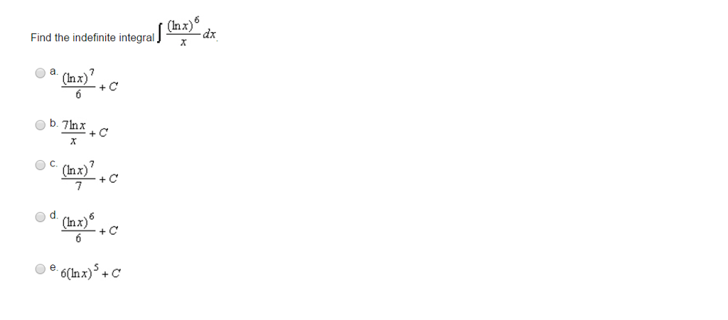 Solved Find the indefinite integral integral (ln x)^6/x dx. | Chegg.com