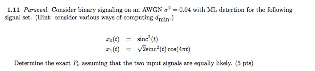 Consider binary signaling on an AWGN sigma^2 = 0.04 | Chegg.com
