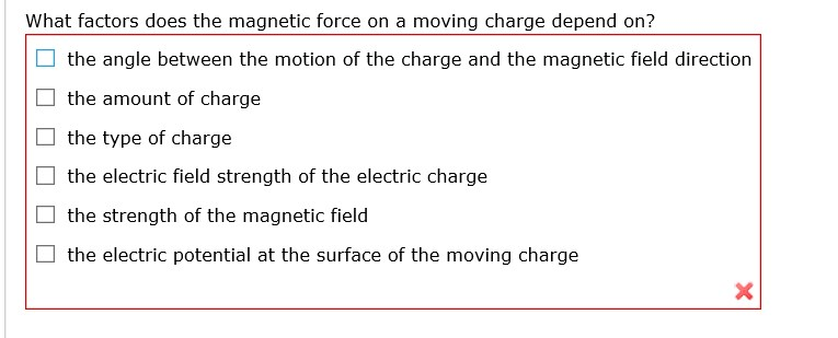 Solved What factors does the magnetic force on a moving | Chegg.com