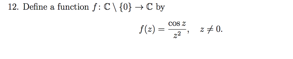 Solved 12. Define a function f: C\ {0} → C by COS 2 | Chegg.com