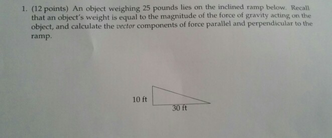 Solved An object weighing 25 pounds lies on the inclined | Chegg.com