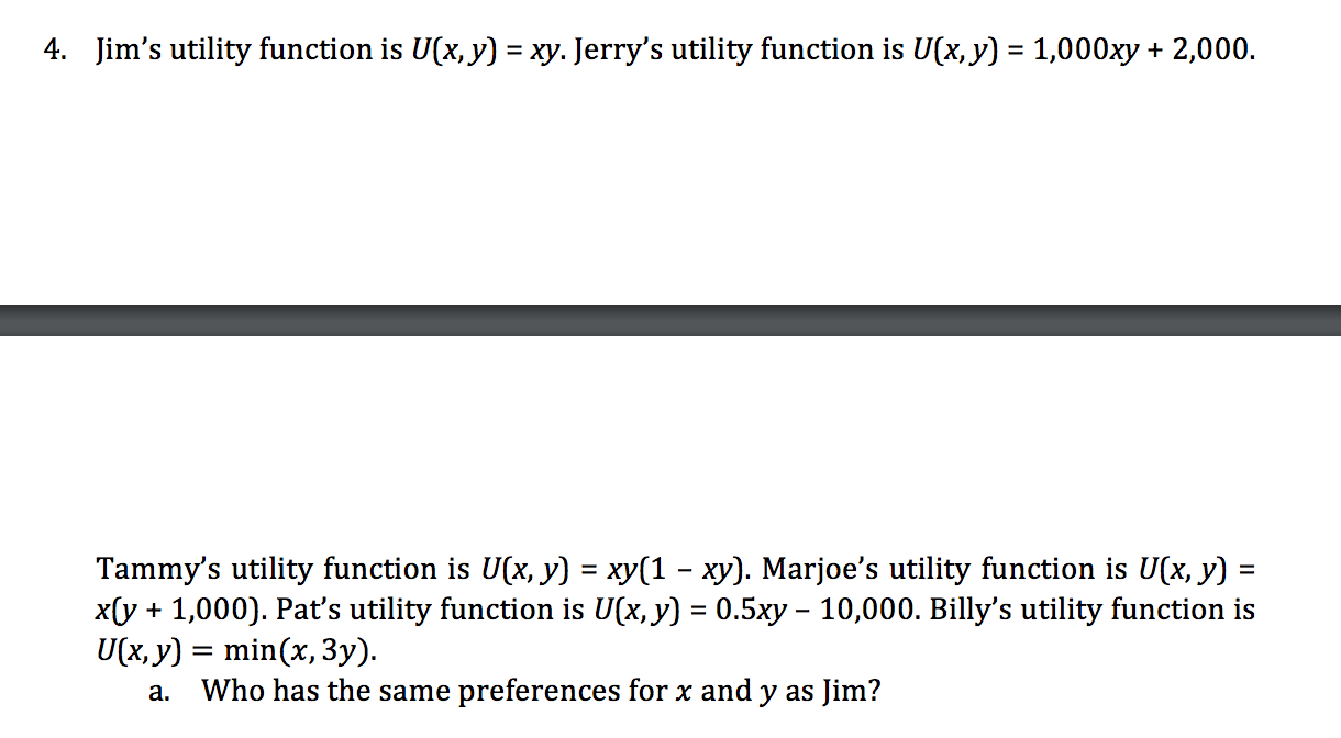 Solved Jim's utility function is U(x, y) = xy. Jerry's | Chegg.com Solved Jim's utility function is U(x, y) = xy. Jerry's | Chegg.com