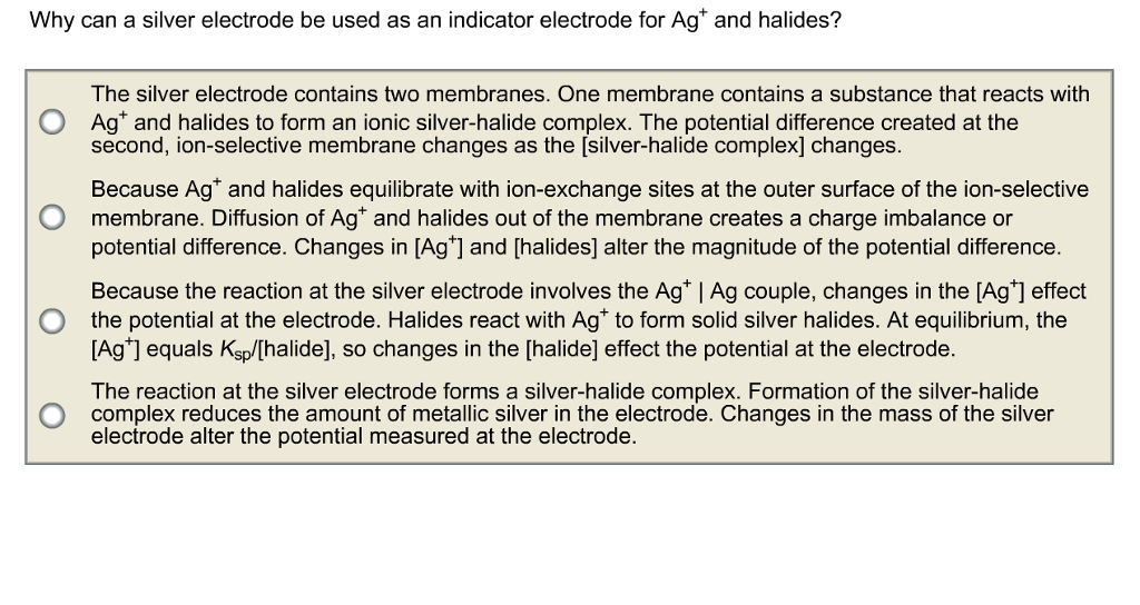 Solved Why can a silver electrode be used as an indicator | Chegg.com