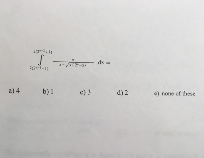Solved integral_2(2^n-2 -1)^2(2^n-2 + 1) x/x + Squareroot x | Chegg.com