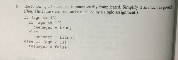 Solved 8. The following if statement is unnecessarily | Chegg.com