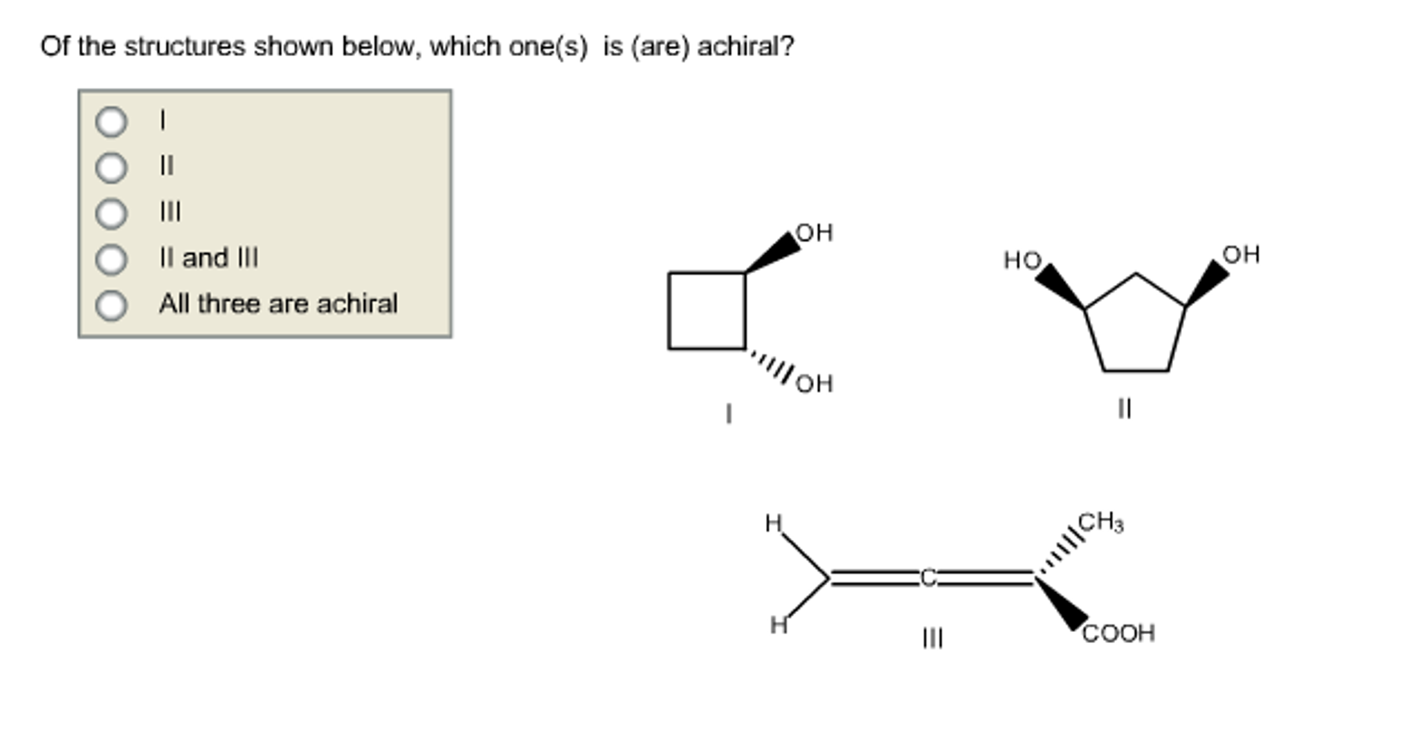 Solved Of the structures shown below, which one(s) is/are | Chegg.com