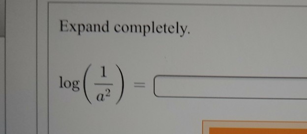 Solved Expand completely be log a. | Chegg.com