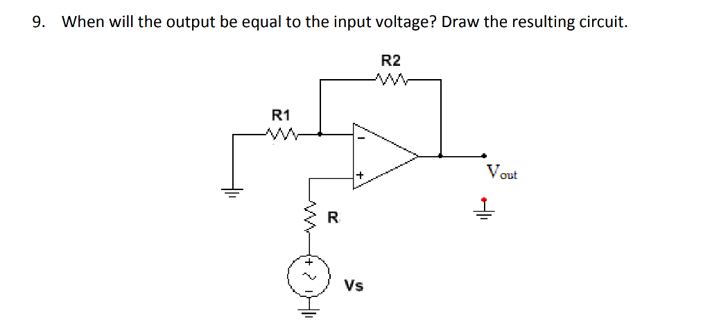 Solved When will the output be equal to the input voltage? | Chegg.com